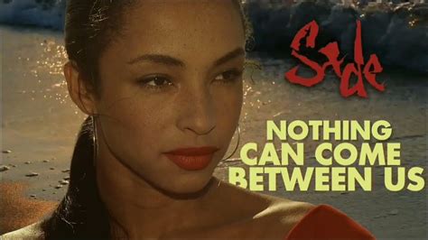 Sade Nothing Can Come Between Us 1988 Youtube