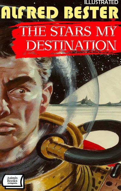 The Stars My Destination Illustrated By Alfred Bester Ebook Barnes