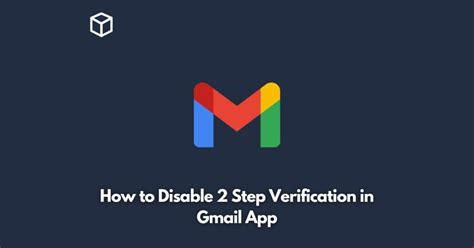 How To Disable 2 Step Verification In Gmail App Programming Cube