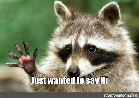 Just Saying Hello Meme Captions Quotes