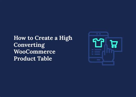 Quick Woocommerce Product Table Guide To Boost Conversions
