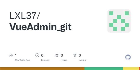 Github Lxl Vueadmin Git