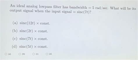 solved an ideal analog lowpass filter has bandwidth 5