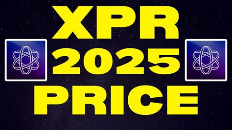 Xpr 3 Price Targets For 2025 Xpr Network Explained And Xpr Price Prediction Youtube