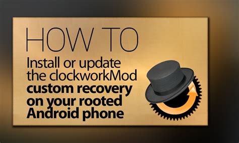 How To Install Or Update The ClockworkMod Custom Recovery