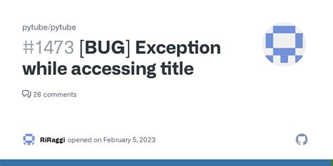 Bug Exception While Accessing Title · Issue 1473 · Pytubepytube · Github