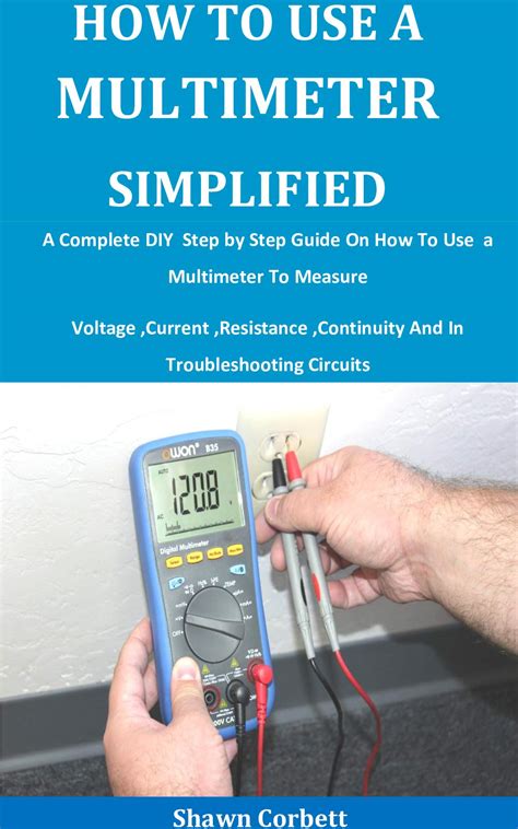 How To Use A Multimeter Simplified A Complete DIY Step By Step Guide On How To Use A Multimeter