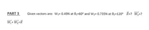 Solved Add Two Given Vectors Forces W And W To Get Chegg Com