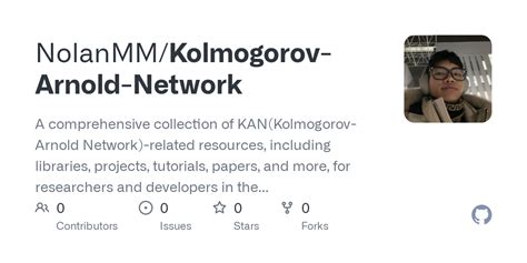 Github Nolanmmkolmogorov Arnold Network A Comprehensive Collection Of Kankolmogorov Arnold