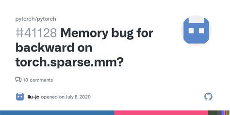 memory bug for backward on torch sparse mm · issue 41128 · pytorch