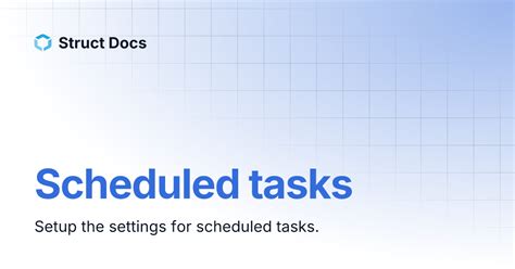 scheduled tasks struct docs