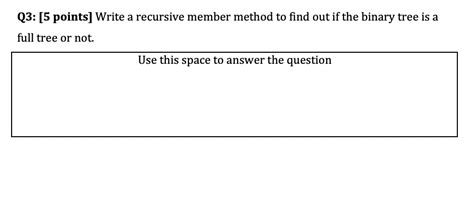 solved q3 [5 points write a recursive member method to