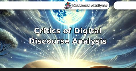 Critics Of Digital Discourse Analysis Interactive Article Discourse Analyzer Ai Toolkit