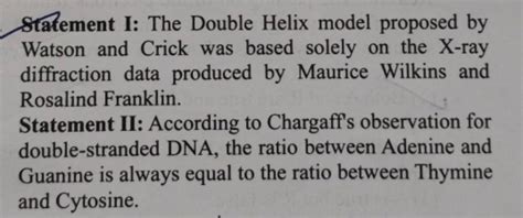 Statement I The Double Helix Model Proposed By Watson And Crick Was Base