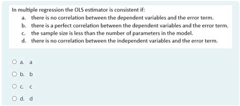 Solved In Multiple Regression The Ols Estimator Is