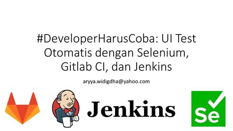 Ui Test Otomatis Dengan Selenium Gitlab Ci Cd Dan Jenkins Developerharuscoba Youtube