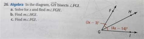 solved 26 algebra in the diagram gh bisects ∠fgi a solve