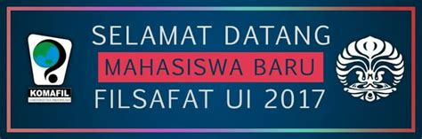 Komafil Ui Komafil Ui Mengucapkan Selamat Datang Mahasiswa Filsafat Ui Jalur Snmptn Selamat