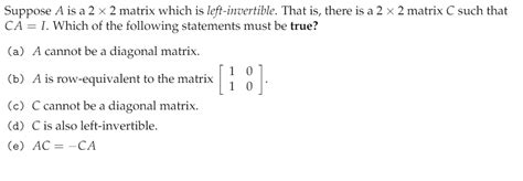 Solved Suppose A Is A 2 X 2 Matrix Which Is Left Invertible