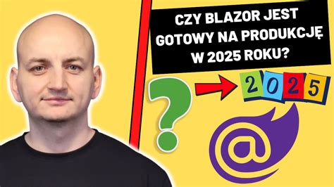 Czy Blazor Jest Gotowy Na Produkcję W 2025 Roku Sprawdzamy Modest