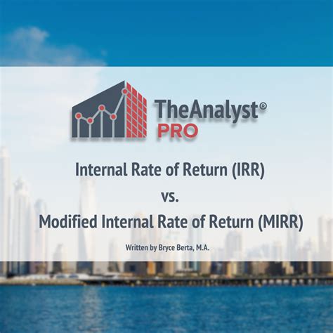 Theanalyst® Pro By Cre Tech® Blog Investment Metrics Decoded Irr Vs Mirr