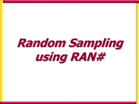 Random Sampling Using Ran