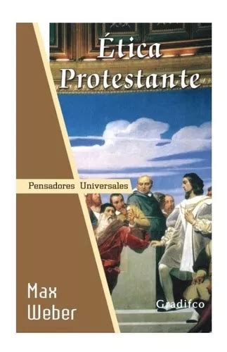 Etica Protestante Max Weber Libro