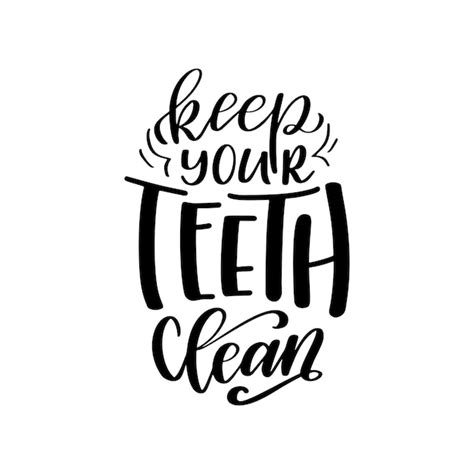 Premium Vector Dental Care Hand Drawn Quote Typography Lettering For Poster Keep Your Teeth