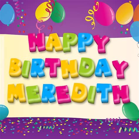 Premium Photo Happy Birthday Meredith Gold Confetti Cute Balloon Card