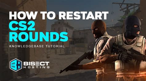How To Restart A Round On A Counter Strike 2 Server YouTube