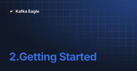 2 Getting Started Kafka Eagle