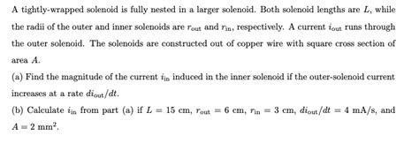 A Tightly Wrapped Solenoid Is Fully Nested In Larger Solenoid Both Solenoid Lengths Are While