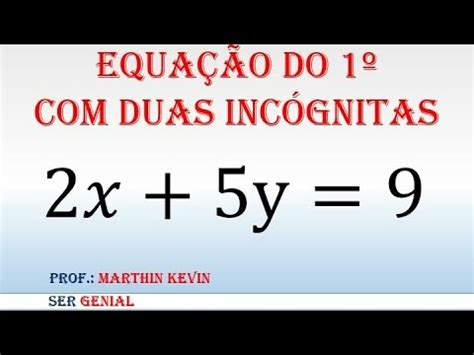 Equação Do 1º Grau Com Duas Incógnitas Youtube