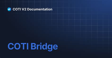 Coti Bridge Coti V2 Documentation