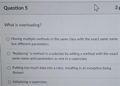 Solved Question 5 3 P A What Is Overloading O Having
