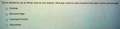 Solved Youve Decided To Run An Nmap Scan On Your Network What App