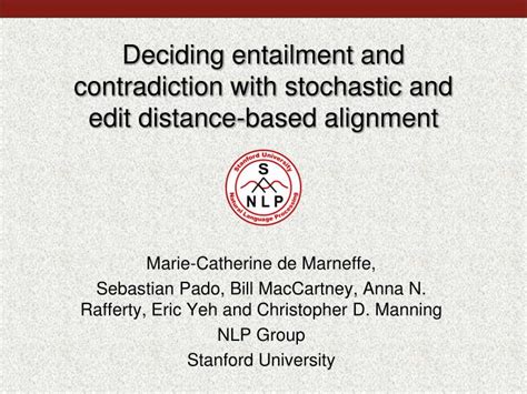 Ppt Deciding Entailment And Contradiction With Stochastic And Edit