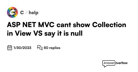 Asp Net Mvc Cant Show Collection In View Vs Say It Is Null C