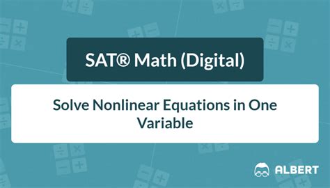Solving Nonlinear Equations On The Sat® A Friendly Guide Albert