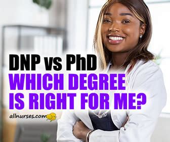 DNP Or PhD Which One Is For Me Nursing Career Support Allnurses