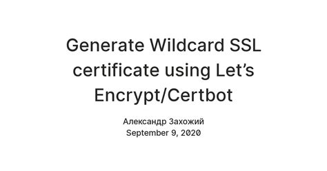 Generate Wildcard Ssl Certificate Using Lets Encryptcertbot — Teletype