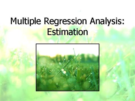 Multiple Regression Analysis Estimation Multiple Regression Model Y