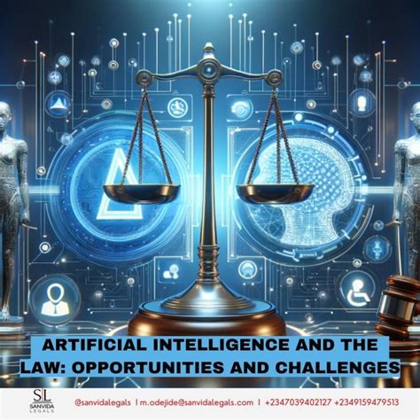 Artificial Intelligence And The Law Opportunities And Challenges