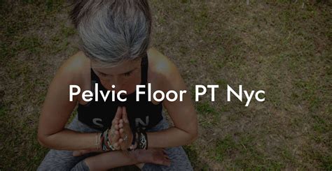 What Is Pelvic Floor Dyssynergia Pelvic Floor Therapy Exercises