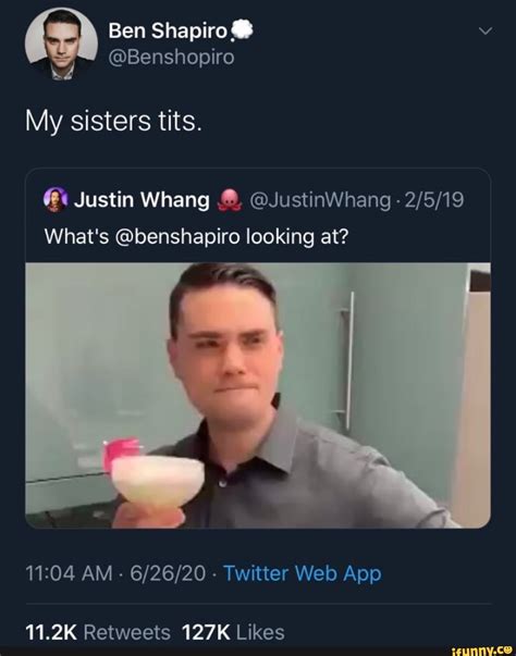 My Sisters Tits Whats Benshapiro Looking At 1104 Am 62620