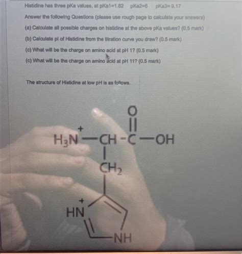 Solved Histidine Has Three Pka Values At Pka1 1 82 Pka2