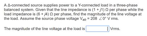 Solved A Connected Source Supplies Power To A Y Connected Chegg Com