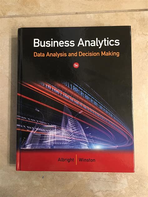 Business Analytics Data Analysis And Decision Making Albright 9788131526613 Textbooks