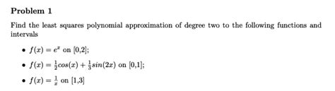 find the least squares polynomial approximation of degree two to the