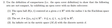 Solved Use The Definition Of Compactness I E The Open